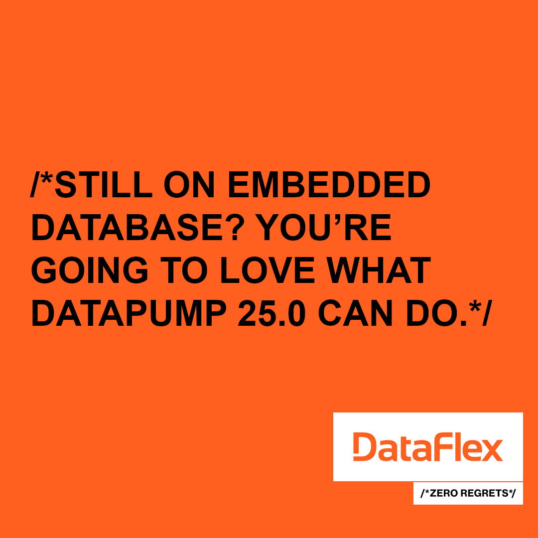 News Dataflex Datapump 25 0 Is Here The Home Of Dataflex